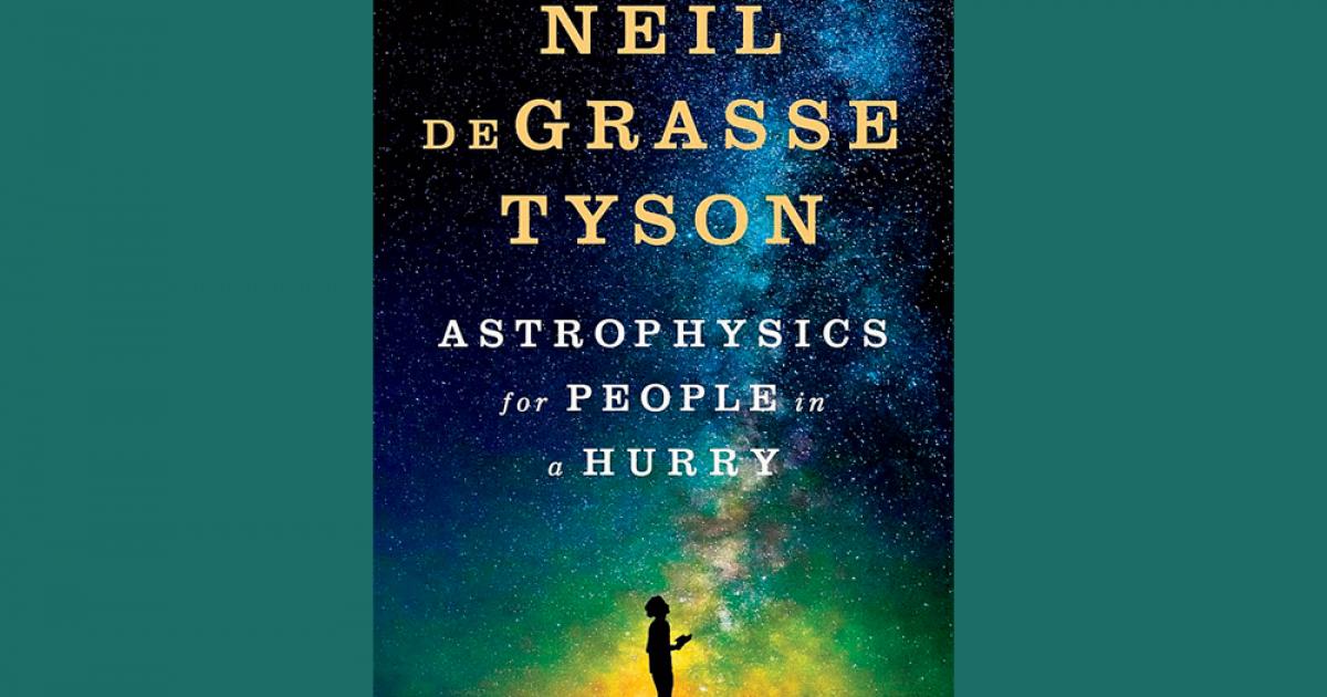 Book Excerpt: “Astrophysics for People in a Hurry” | Columbia Magazine